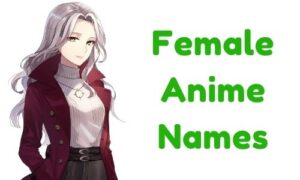 Female Anime Names Which are Most Unique and Perfect All Over The ...