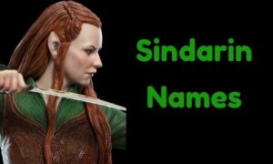 Sindarin Names Which are Most Famous and Unique All Over The Worlds ...
