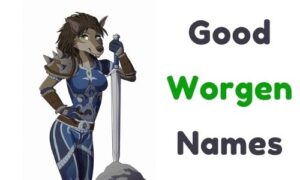 Worgen Names Which are Most Famous All Over The Worlds – Male Cat Names ...